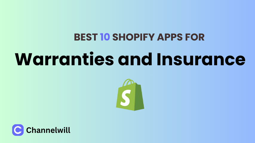 Top 10 Shopify Warranties and Insurance Apps in 2025 - CWILL