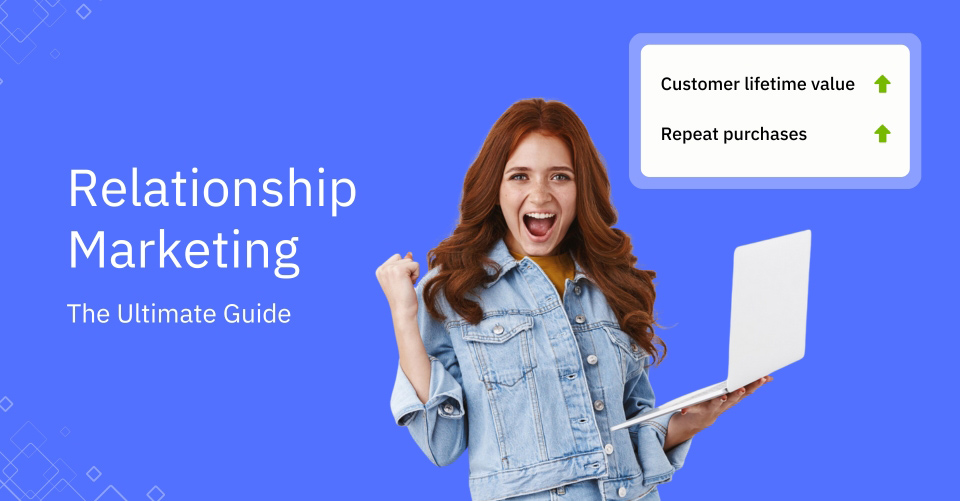 What Is Relationship Marketing? The Ultimate Guide (2025) - CWILL
